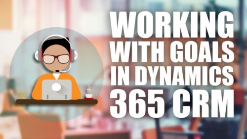 How to Set Up a New Goal in Microsoft Dynamics 365 for Sales CRM
